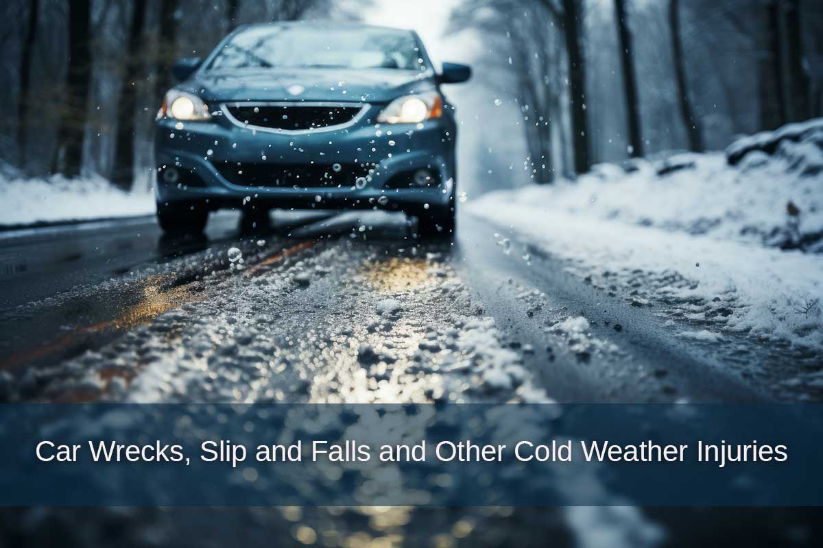 Car Wrecks, Slip and Falls, and Other Cold Weather Injuries | The ...