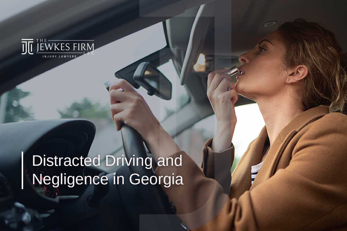 Distracted Driving and Negligence in Georgia | The Jewkes Firm