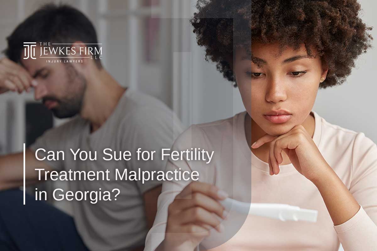 Can You Sue for Fertility Treatment Malpractice? | The Jewkes Firm